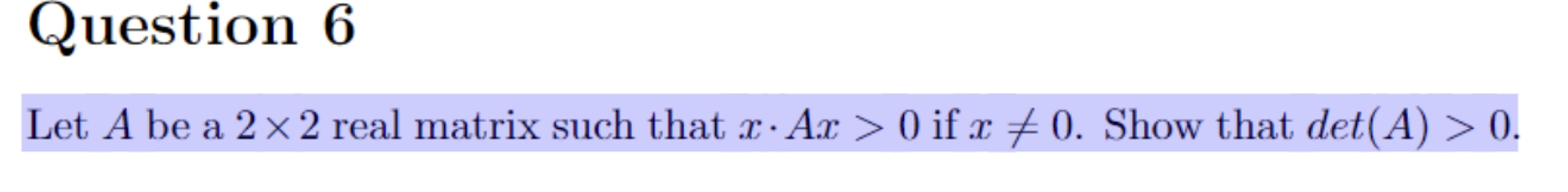 Solved Question 6Let A ﻿be a 2×2 ﻿real matrix such that | Chegg.com