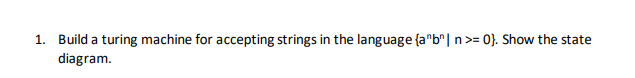 Solved 1. Build a turing machine for accepting strings in | Chegg.com