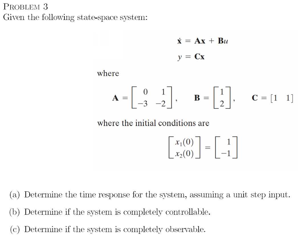 Solved PROBLEM 3 Given the following state-space system: | Chegg.com