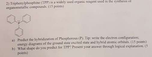 Solved 2) Triphenylphosphine (TPP) is a widely used organic | Chegg.com