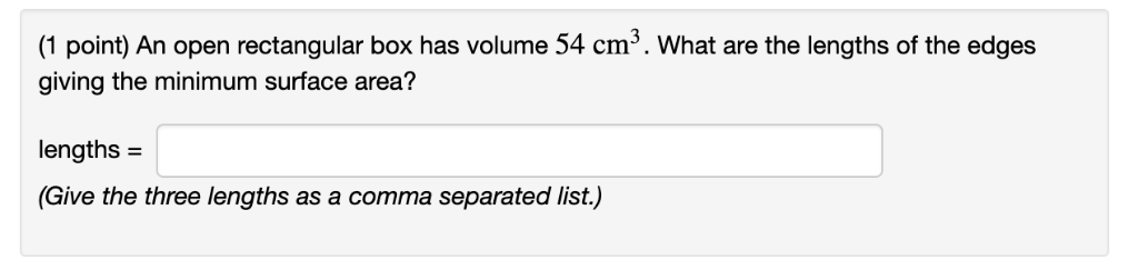 Solved (1 point) An open rectangular box has volume 54 cm3. | Chegg.com