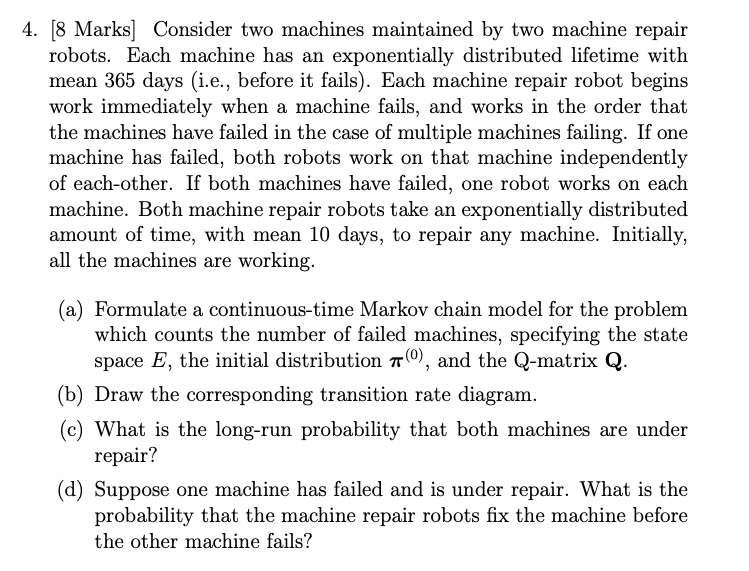 Solved 4. [8 Marks] Consider two machines maintained by two | Chegg.com
