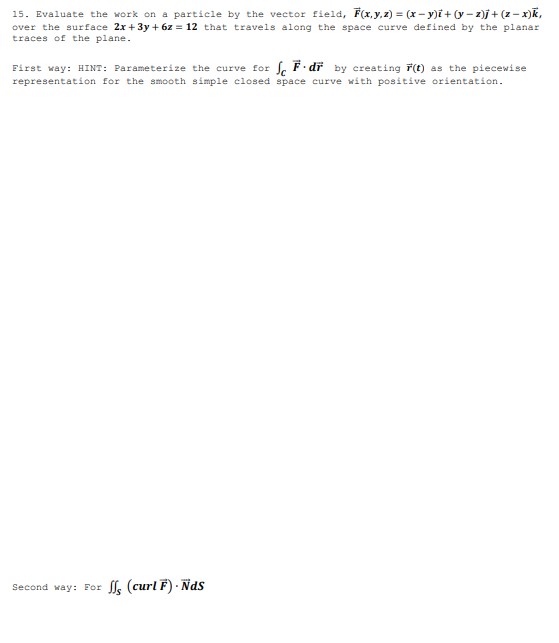 Solved 15. Evaluate the work on a particle by the vector | Chegg.com