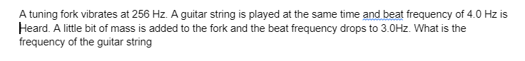 Solved A tuning fork vibrates at 256 Hz. A guitar string is | Chegg.com