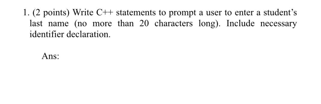 Solved 1. (2 points) Write C++ statements to prompt a user | Chegg.com