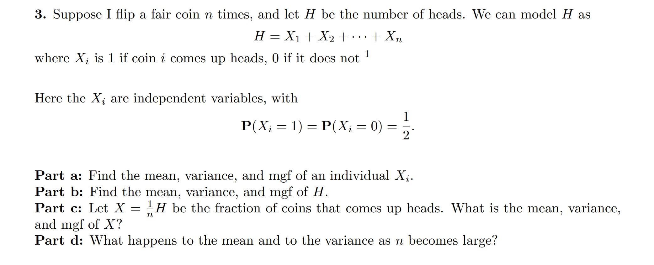 Solved H=X1+X2+⋯+Xn where Xi is 1 if coin i comes up heads, | Chegg.com