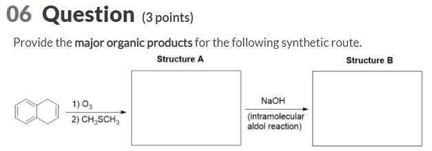 Solved 06 Question (3 points) Provide the major organic | Chegg.com