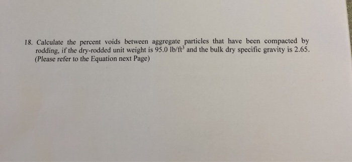 Solved 18. Calculate the percent voids between aggregate | Chegg.com