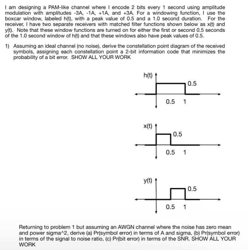 I am designing a PAM-like channel where I encode 2 | Chegg.com