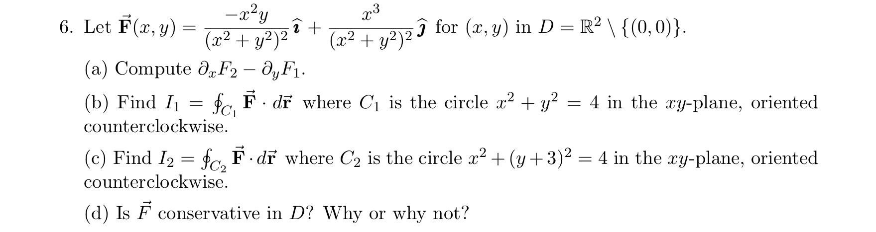 Solved 6. Let F(x,y)=(x2+y2)2−x2y +(x2+y2)2x3 for (x,y) in | Chegg.com