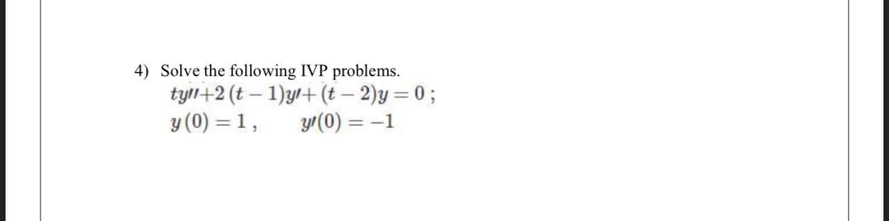 Solved 4) Solve the following IVP problems. | Chegg.com