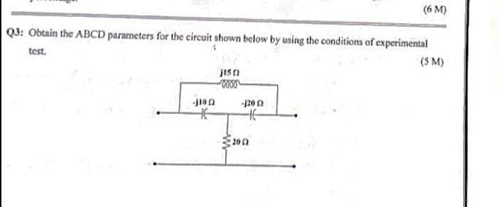 Solved (6 M) Q3: Obtain the ABCD parameters for the circuit | Chegg.com