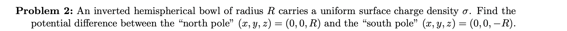 Solved Problem 2: An inverted hemispherical bowl of radius R | Chegg.com
