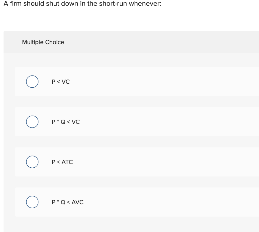Solved A firm should shut down in the short-run whenever: | Chegg.com