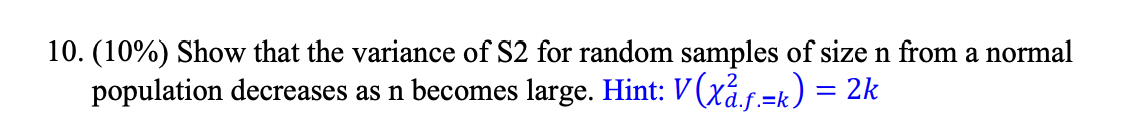 Solved a 10. (10%) Show that the variance of S2 for random | Chegg.com