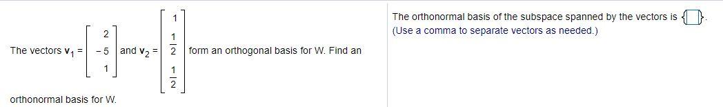 Solved 1 The orthonormal basis of the subspace spanned by | Chegg.com
