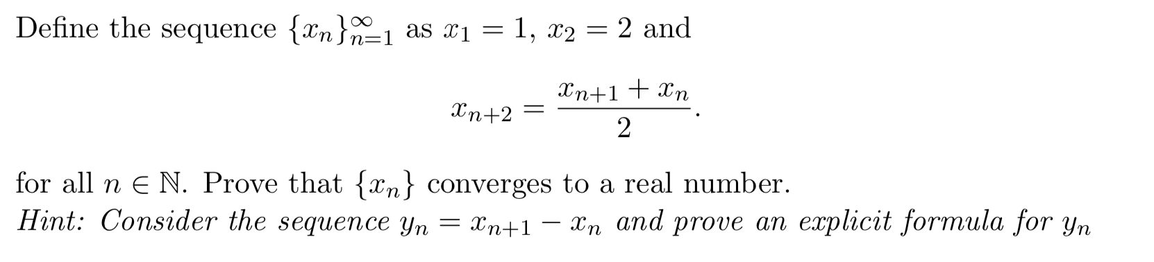 Solved Define the sequence {Xn}n=1 as x1 = 1, X2 = 2 and | Chegg.com
