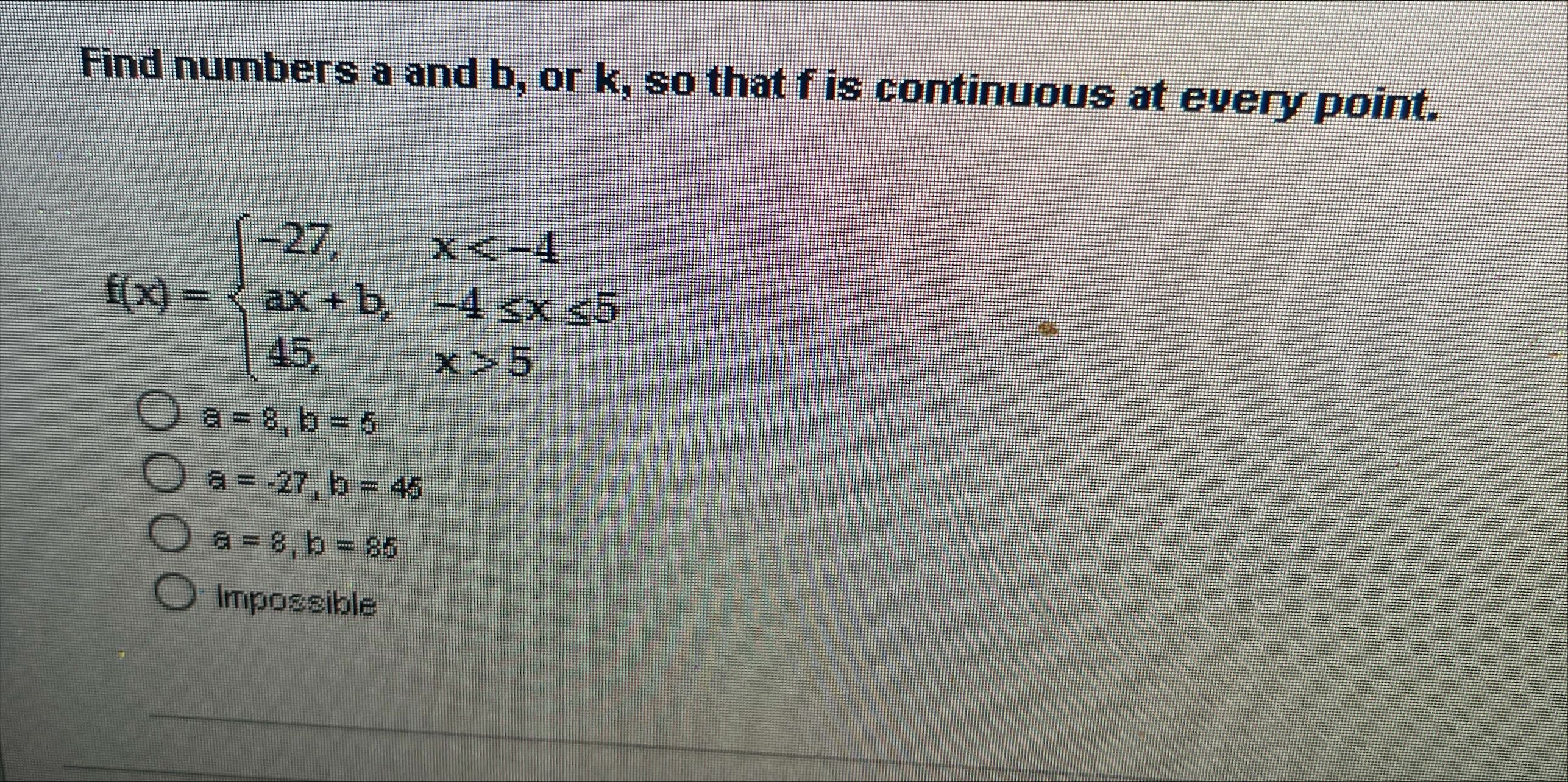 Solved Find numbers a and b, or k, so that f is continuous | Chegg.com