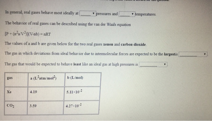Solved In general, real gases behave most ideally at ,pr | Chegg.com