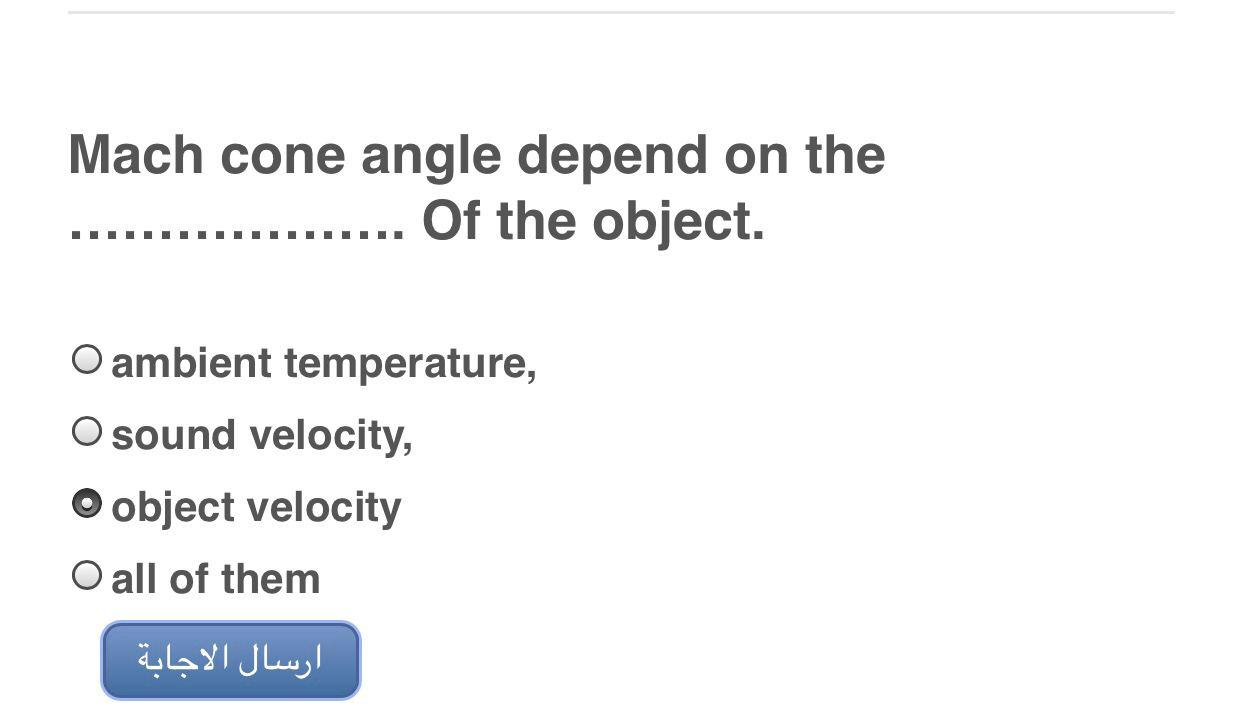 Solved Mach cone angle depend on the Of the object. O | Chegg.com