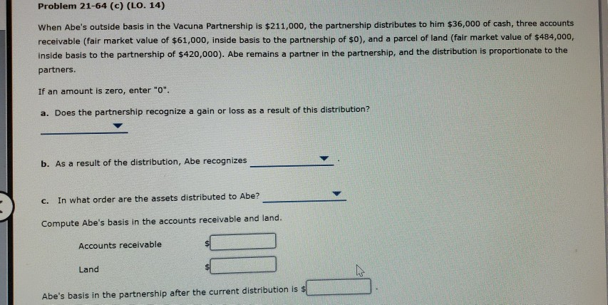 Solved Problem 21-64 (c) (LO. 14) When Abe's outside basis | Chegg.com
