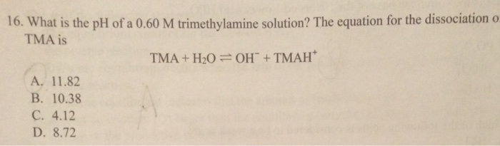 Solved What is the pH of a 0.60 M trimethylamine solution? | Chegg.com