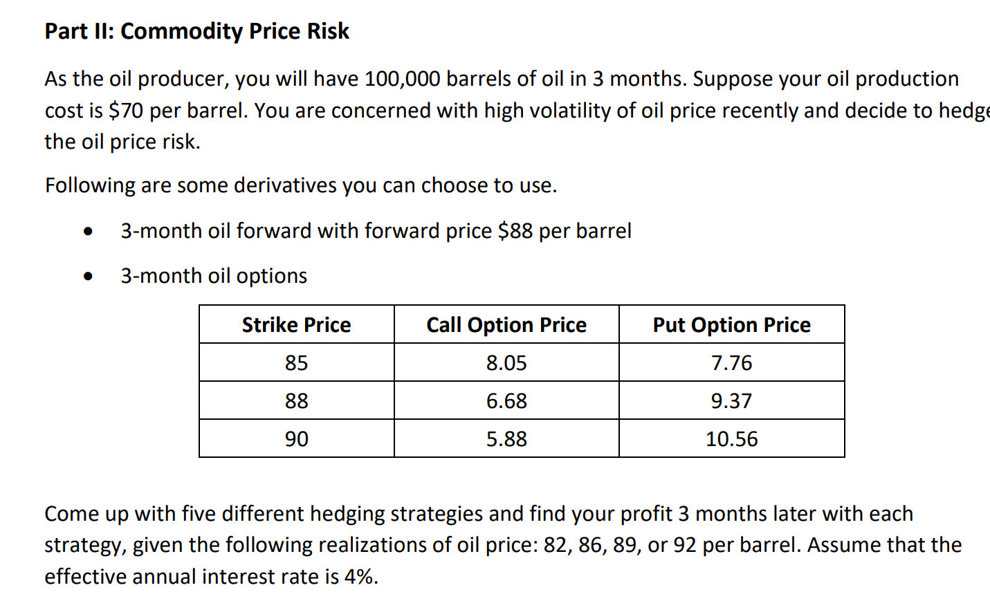 Part II: Commodity Price Risk As the oil producer, | Chegg.com