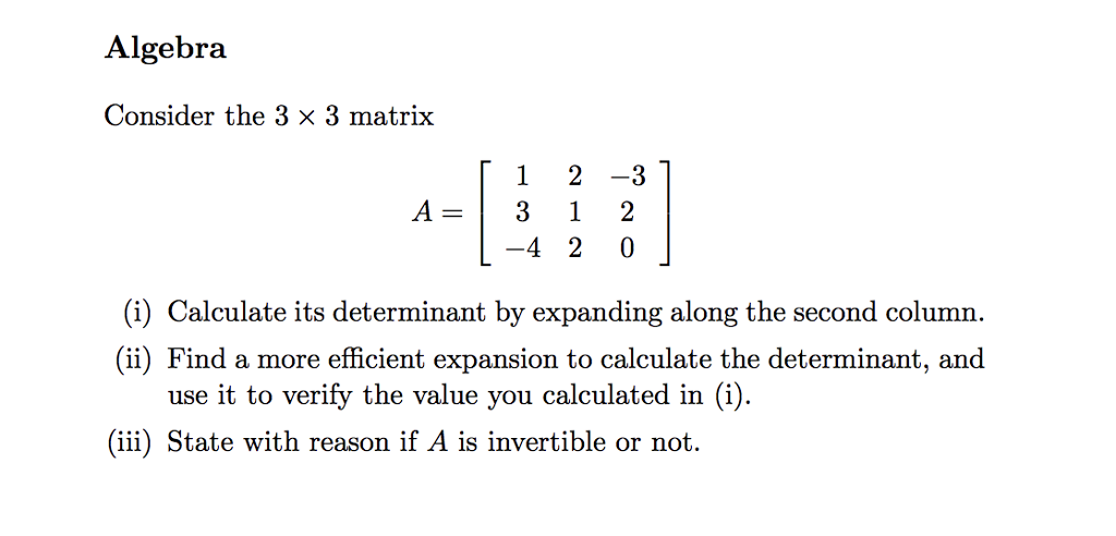 Solved Algebra Consider the 3 x 3 matrix 「12-3 A=131 (i) | Chegg.com
