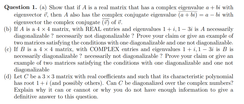 Solved Question 1. (a) Show that if A is a real matrix that | Chegg.com