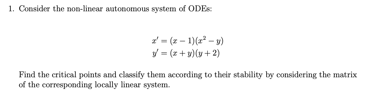 Solved 1. Consider the non-linear autonomous system of ODES: | Chegg.com