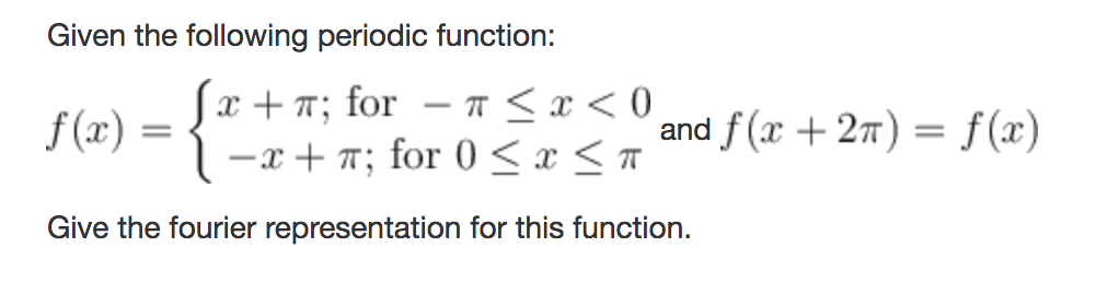 Solved Given the following periodic function: f(x) = Give | Chegg.com