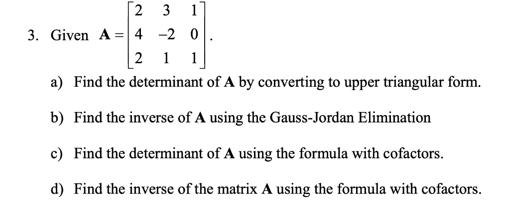 Solved 2 3 1 3. Given A4 -2 0 a) Find the determinant of A | Chegg.com