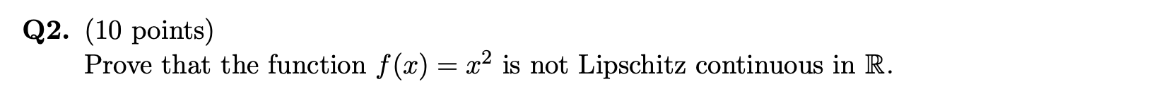 Solved Q2. (10 points) Prove that the function f(x)=x2 is | Chegg.com