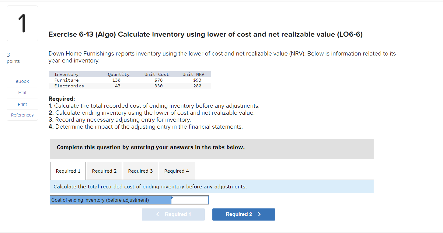 Solved Exercise 6-13 (Algo) Calculate inventory using lower | Chegg.com Solved Exercise 6-13 (Algo) Calculate inventory using lower | Chegg.com