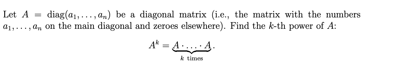 Solved = Let A diag(ai, ..., An) be a diagonal matrix (i.e., | Chegg.com