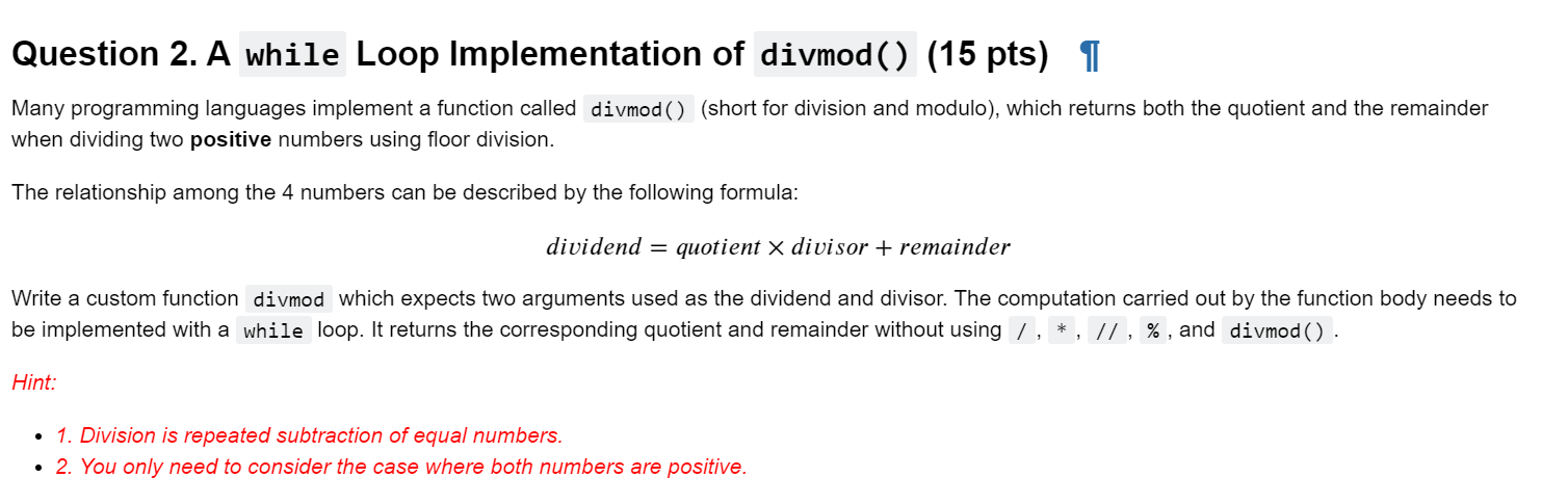 Solved Question 2. A while Loop Implementation of divmod() | Chegg.com