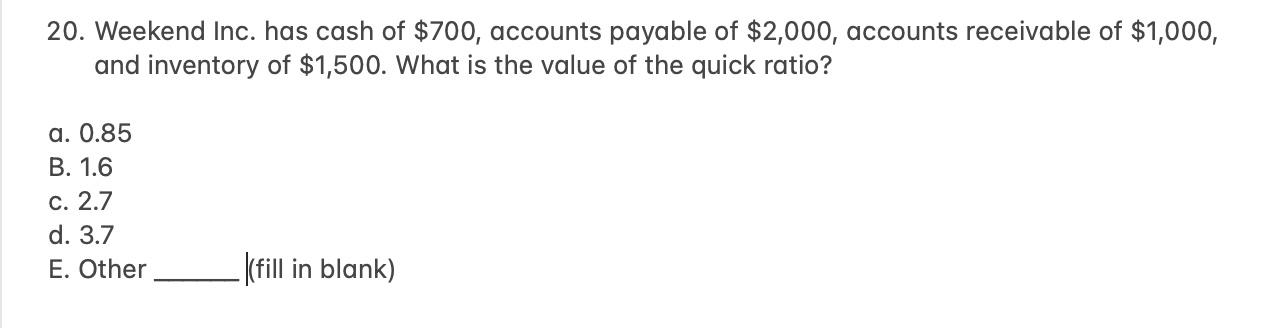 Solved 20. Weekend Inc. has cash of $700, accounts payable | Chegg.com