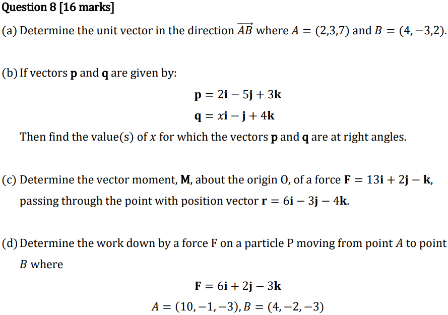 Solved Question 8 [16 marks] (a) Determine the unit vector | Chegg.com