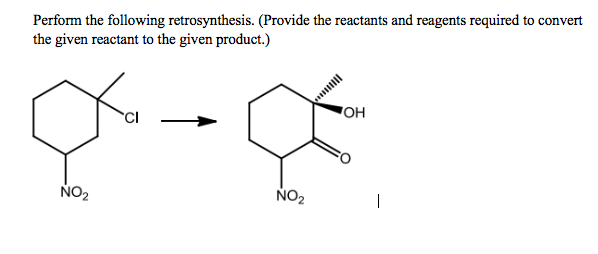 Solved Perform the following retrosynthesis. (Provide the | Chegg.com