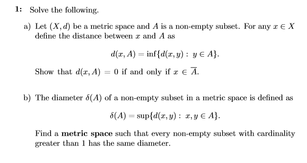 Solved 1 Solve the following a) Let (X, d) be a metric space | Chegg.com