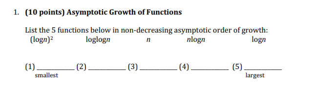 Solved (10 points) Asymptotic Growth of Functions List the 5 | Chegg.com