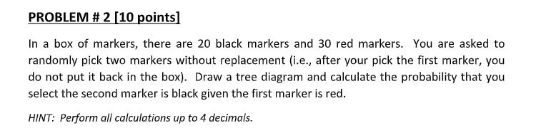 Solved PROBLEM #2 [10 points) In a box of markers, there are | Chegg.com