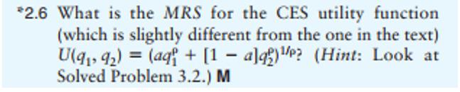 Solved *2.6 What is the MRS for the CES utility function | Chegg.com