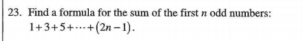 Solved 23. Find a formula for the sum of the first n odd | Chegg.com