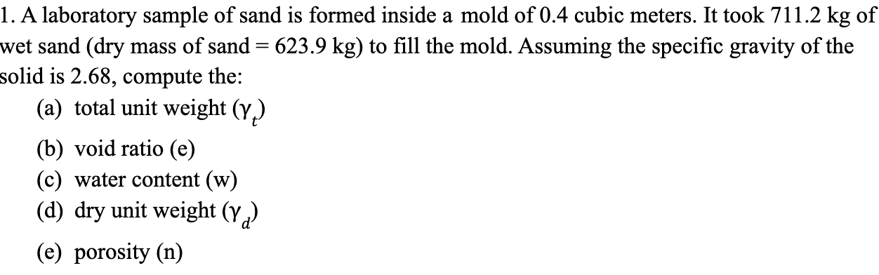 Solved 1. A laboratory sample of sand is formed inside a | Chegg.com