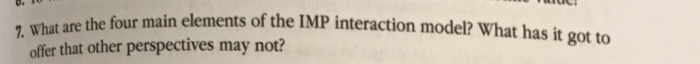 Solved four main elements of the IMP interaction model? What | Chegg.com