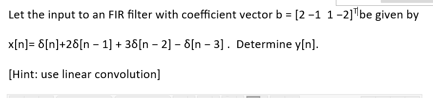 Solved Let the input to an FIR filter with coefficient | Chegg.com