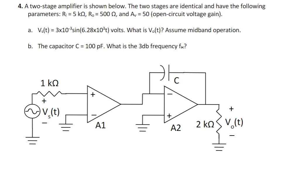 Solved 4. A two-stage amplifier is shown below. The two | Chegg.com