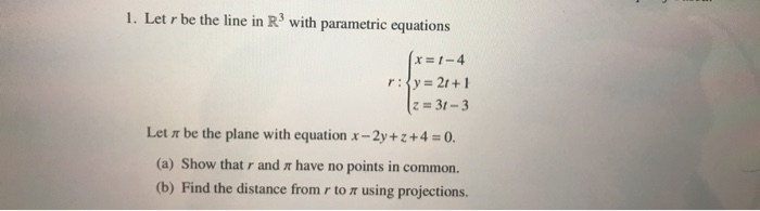 Solved 1. Let r be the line in R3 with parametric equations | Chegg.com