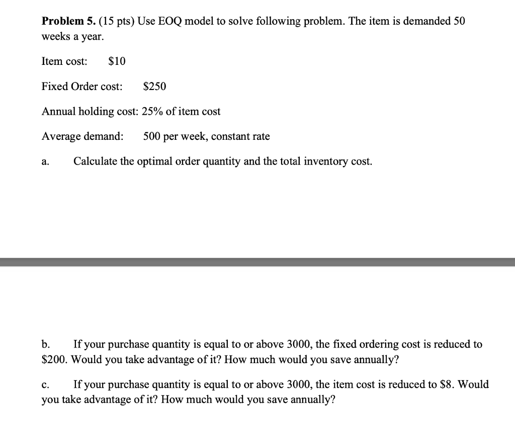 Solved Problem 5. (15 pts) Use EOQ model to solve following | Chegg.com